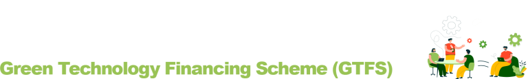 Green Technology Financing Scheme (GTFS) - Malaysian Green Technology ...